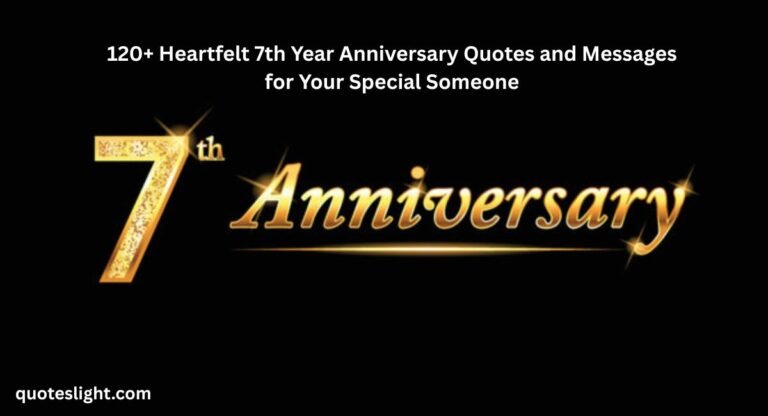 120+ Heartfelt 7th Year Anniversary Quotes and Messages for Your ...